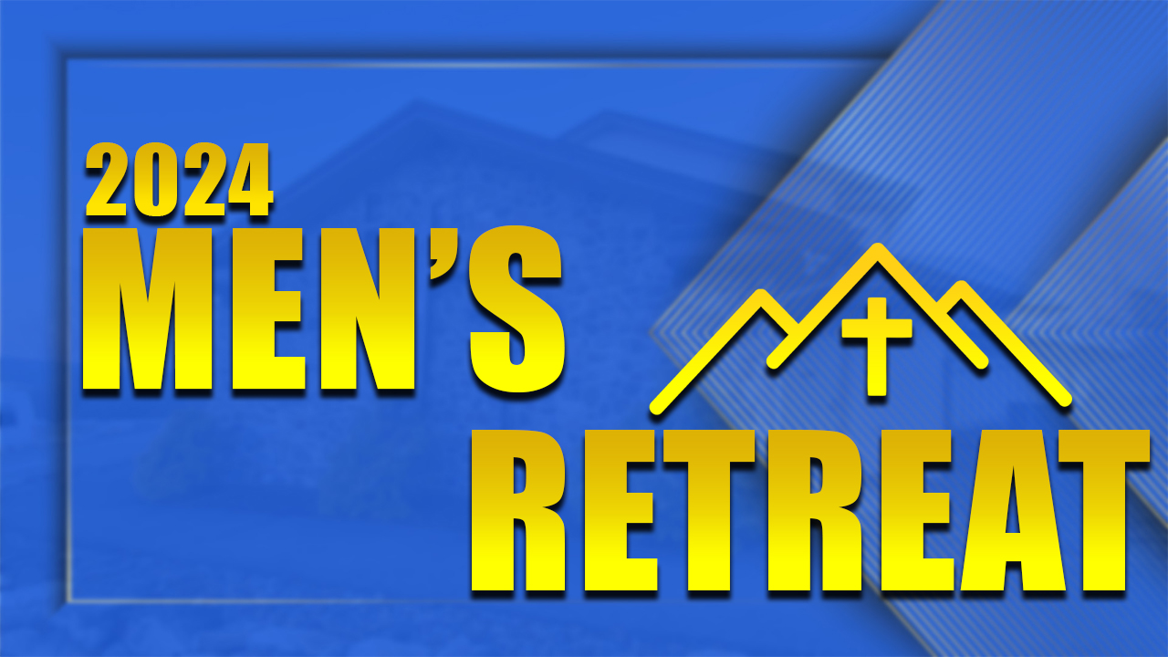 2024 Men's Retreat - FTHCM